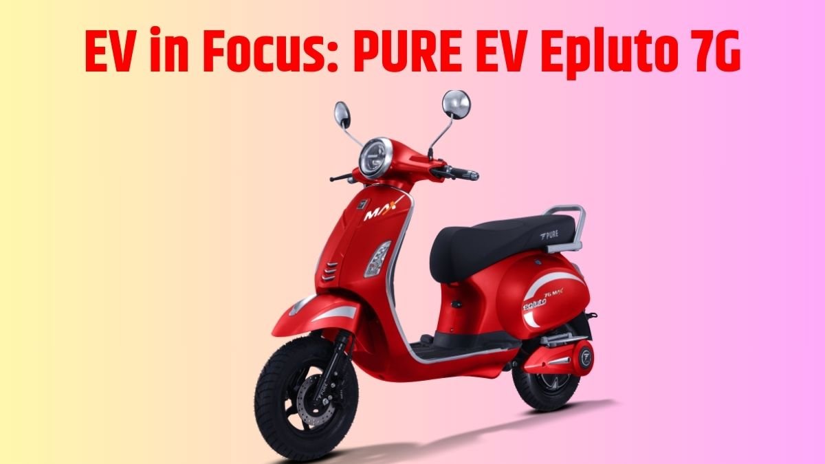 PURE EV Epluto 7G Price Range Speed Features Battery Pack Specifications Hardware | Jansatta