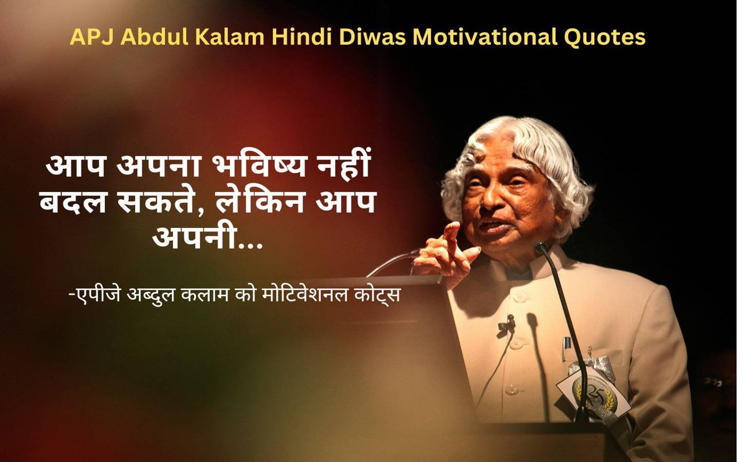 Dr APJ Abdul Kalam Quotes on Hindi Diwas: You can speak these 10 ...