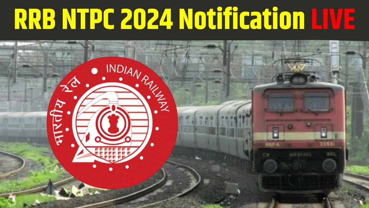 Railway RRB NTPC Notification 2024 Highlights: आरआरबी एनटीपीसी भर्ती के ...